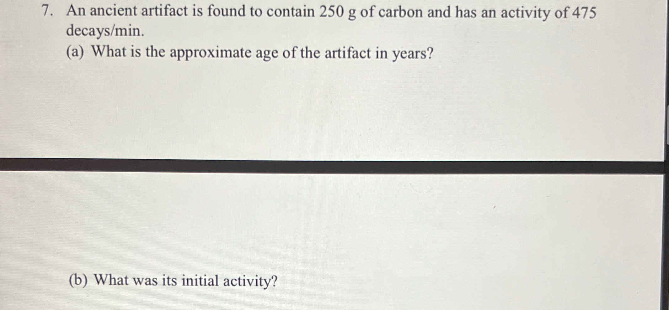Solved An ancient artifact is found to contain 250g ﻿of | Chegg.com