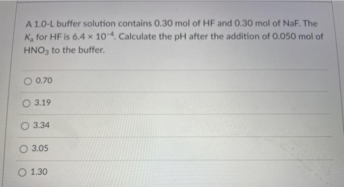 Solved A 1.0-L buffer solution contains 0.30 mol of HF and | Chegg.com