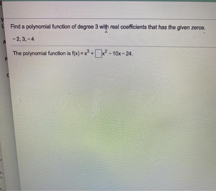 Solved Find a polynomial function of degree 3 with real | Chegg.com