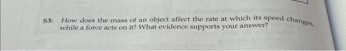 Solved S3: How does the mass of an object affect the rate at | Chegg.com