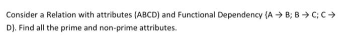 Solved Consider a Relation with attributes (ABCD) and | Chegg.com