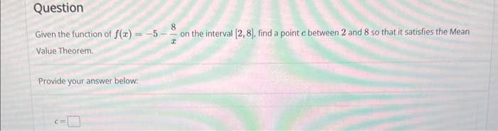 Solved Given the function of f(x)=−5−x8 on the interval | Chegg.com