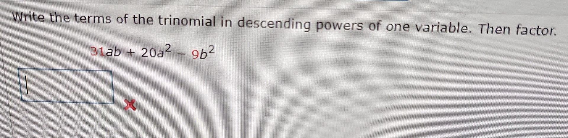 Solved Write the terms of the trinomial in descending powers | Chegg.com