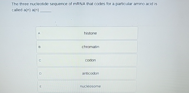 Solved The three nucleotide sequence of mRNA that codes for | Chegg.com
