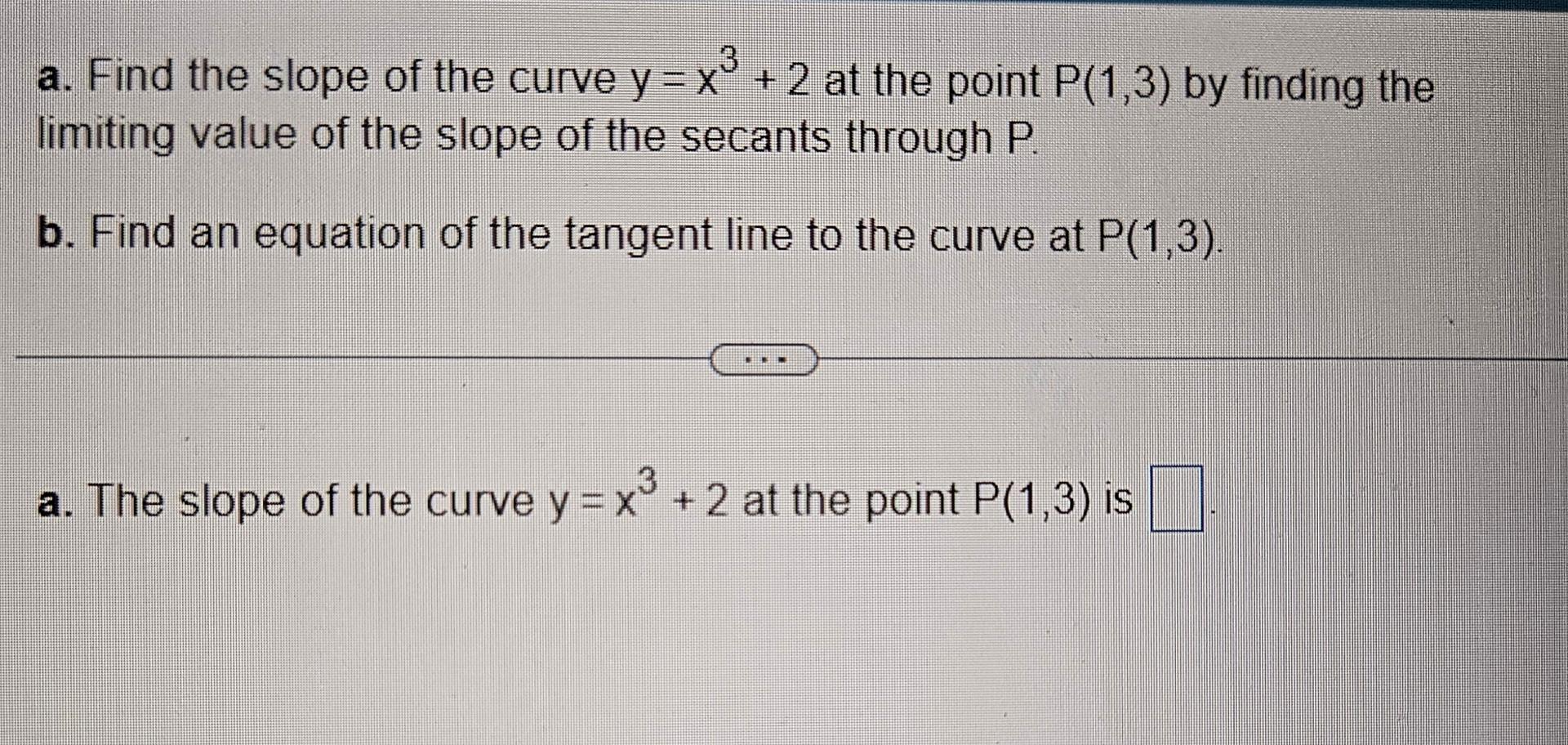 Solved a. ﻿Find the slope of the curve y=x3+2 ﻿at the point | Chegg.com