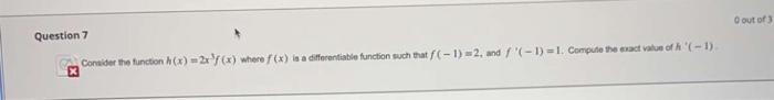 Solved Ruestion 7 Contider the function h(x)=2x3f(x) where | Chegg.com Solved Ruestion 7 Contider the function h(x)=2x3f(x) where | Chegg.com
