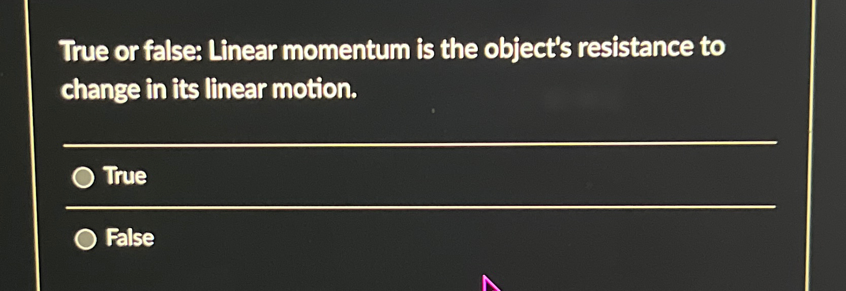 Solved True or false: Linear momentum is the object's | Chegg.com