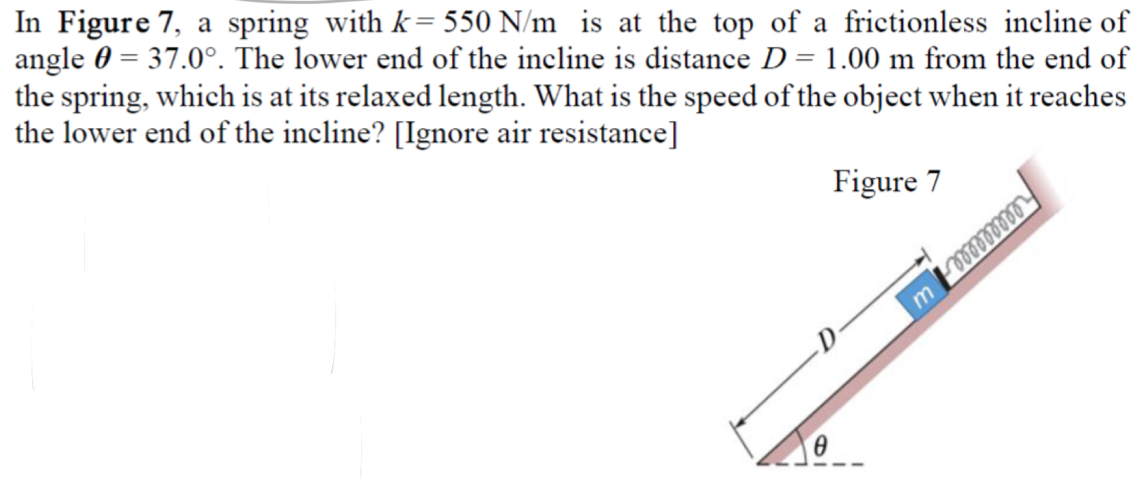 Solved In Figure 7, ﻿a spring with k=550Nm ﻿is at the top of | Chegg.com