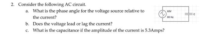 Solved 2. Consider the following AC circuit. a. What is the | Chegg.com