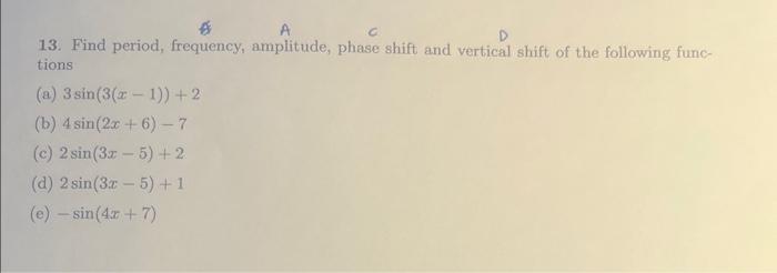 Solved 13. Find period, frequency, amplitude, phase shift | Chegg.com