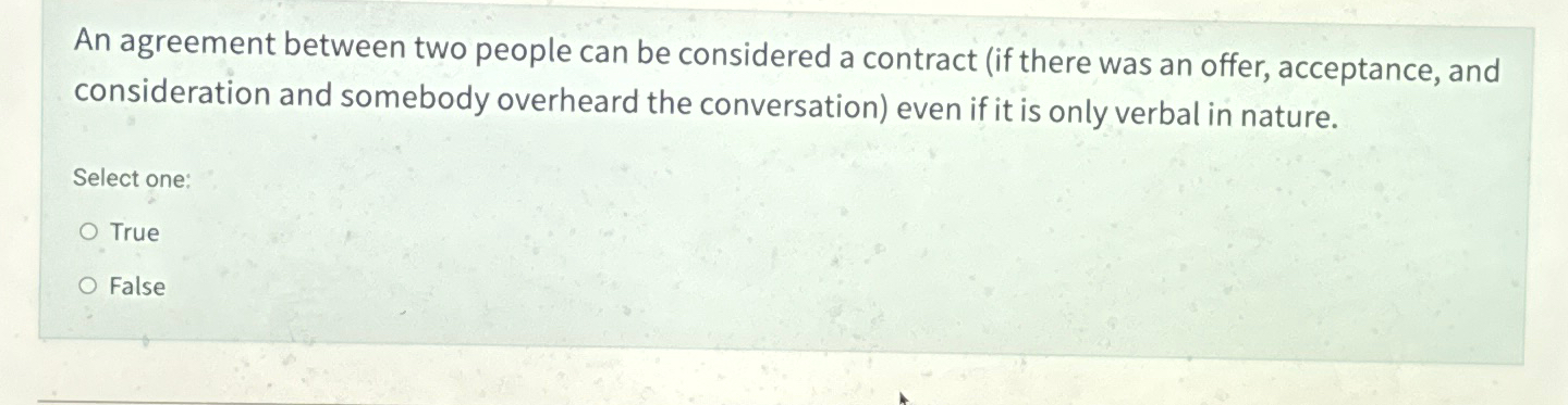 Solved An agreement between two people can be considered a | Chegg.com