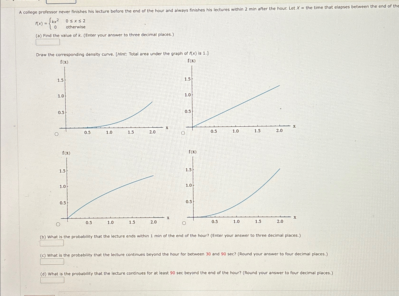 Solved A college professor never finishes his lecture before | Chegg.com