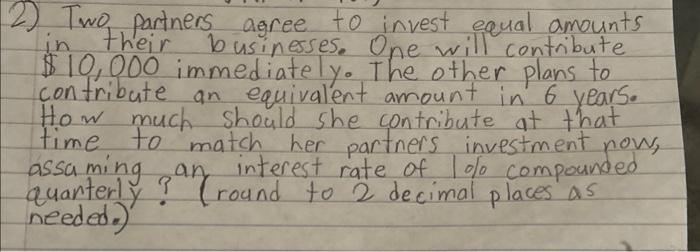 Solved 2) Two partners agree to invest equal amounts in | Chegg.com