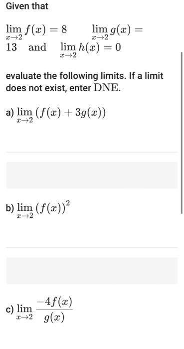 Solved Given that limx→2f(x)=8limx→2g(x)=13 and limx→2h(x)=0 | Chegg.com