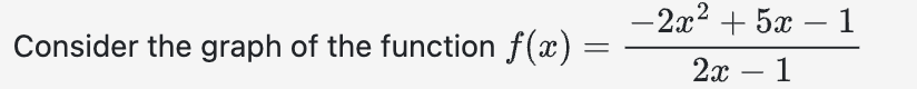 Solved Consider the graph of the function f(x)=-2x2+5x-12x-1 | Chegg.com