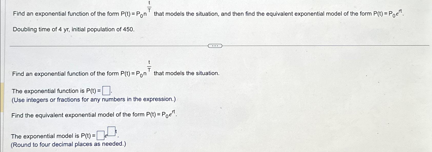 Solved Find an exponential function of the form P(t)=P0ntT | Chegg.com