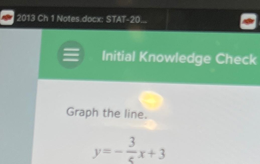 Solved 2013 ﻿Ch 1 ﻿Notes docx: STAT-20.Initial Knowledge | Chegg.com