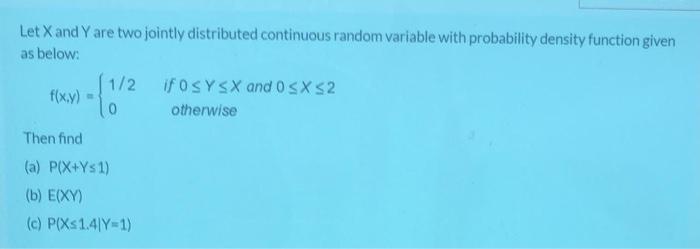 Solved Let X and Y are two jointly distributed continuous | Chegg.com