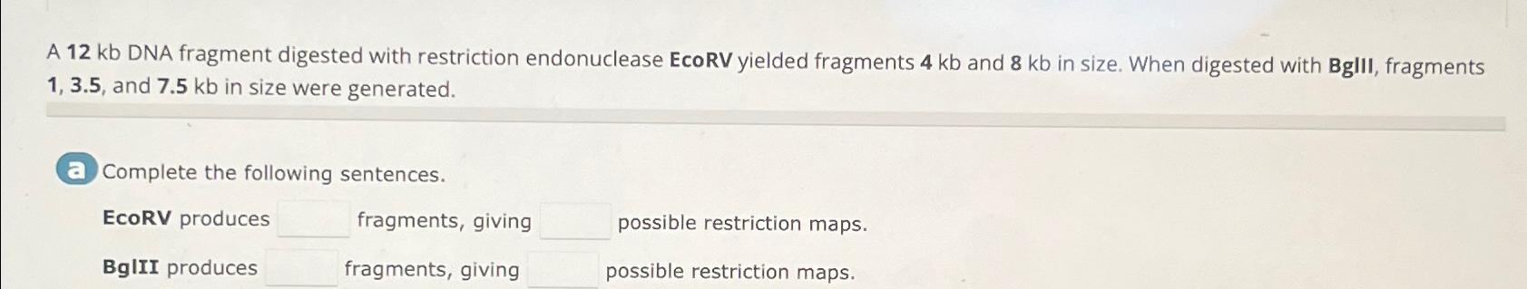 Solved A 12kb ﻿DNA fragment digested with restriction | Chegg.com