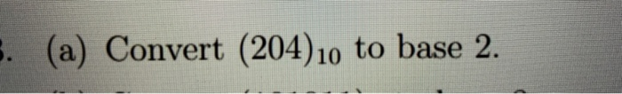 Solved (b) Convert (101011)2 to base 8. 5. (a) Convert | Chegg.com