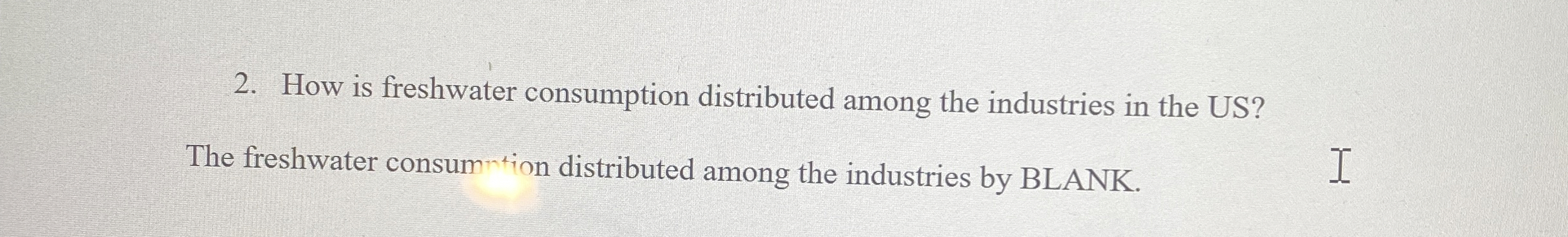 Solved How is freshwater consumption distributed among the | Chegg.com