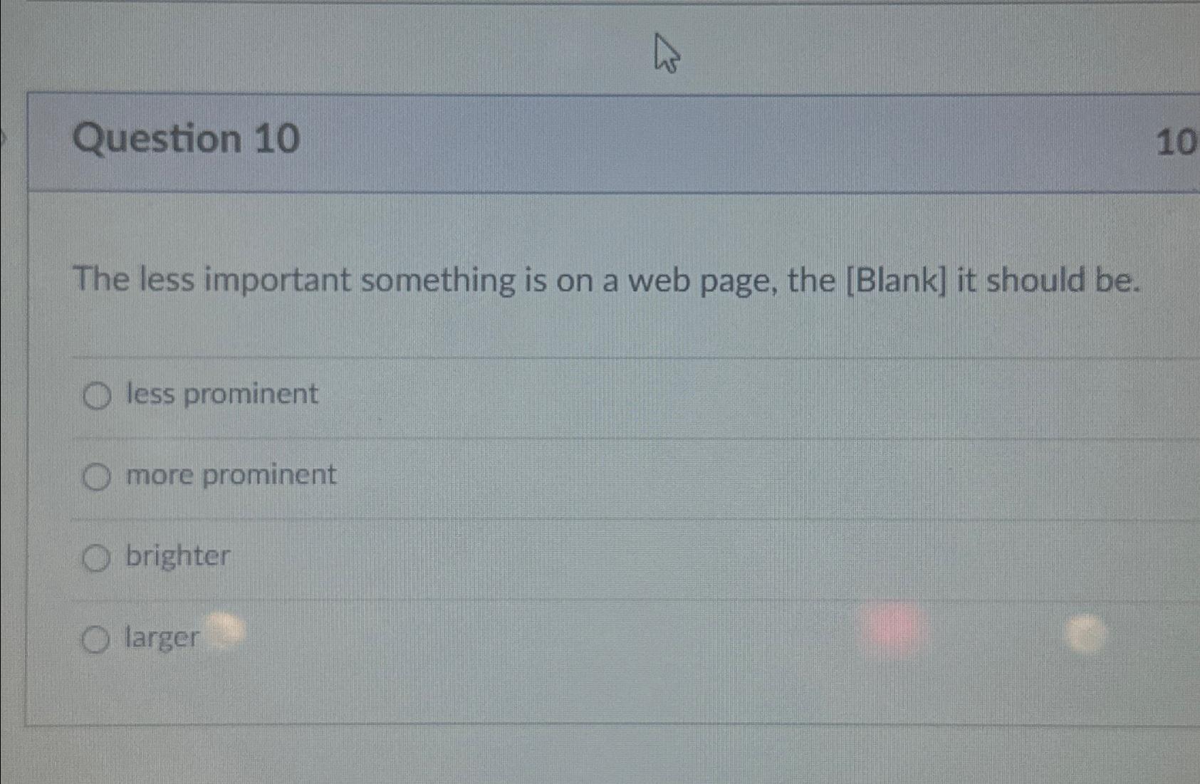 Solved Question 10The less important something is on a web | Chegg.com