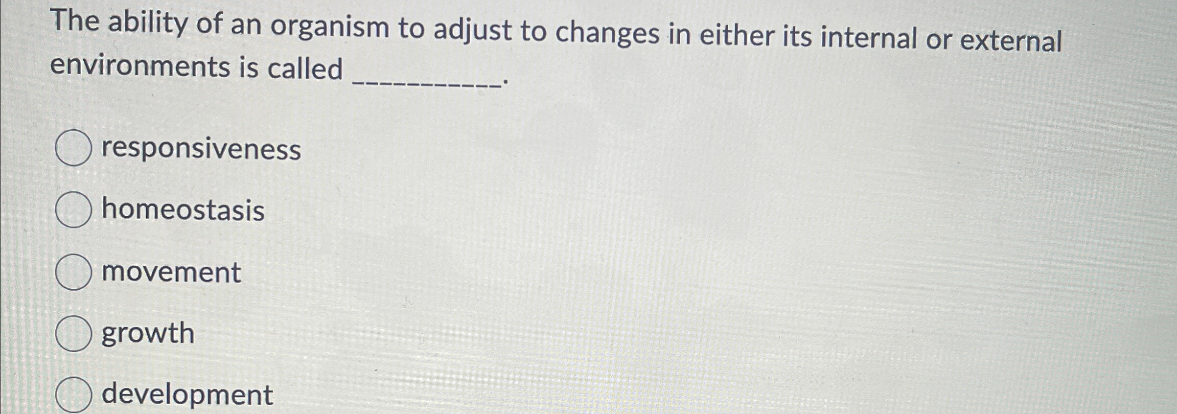 Solved The ability of an organism to adjust to changes in | Chegg.com