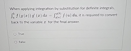 Solved When applying integration by substitution for | Chegg.com