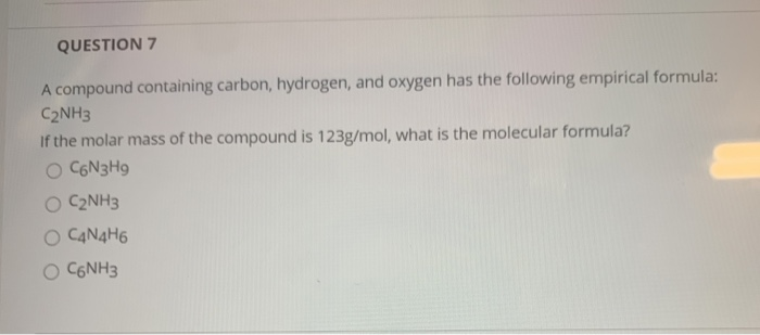 Solved QUESTION 7 A compound containing carbon, hydrogen, | Chegg.com
