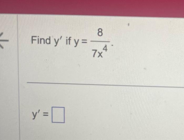 Solved Find G′(w) if G(w)=4w65+24w G′(w)=y=7x48Find f′(x) | Chegg.com