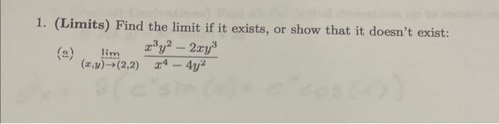 Solved 1. (Limits) Find the limit if it exists, or show that | Chegg.com
