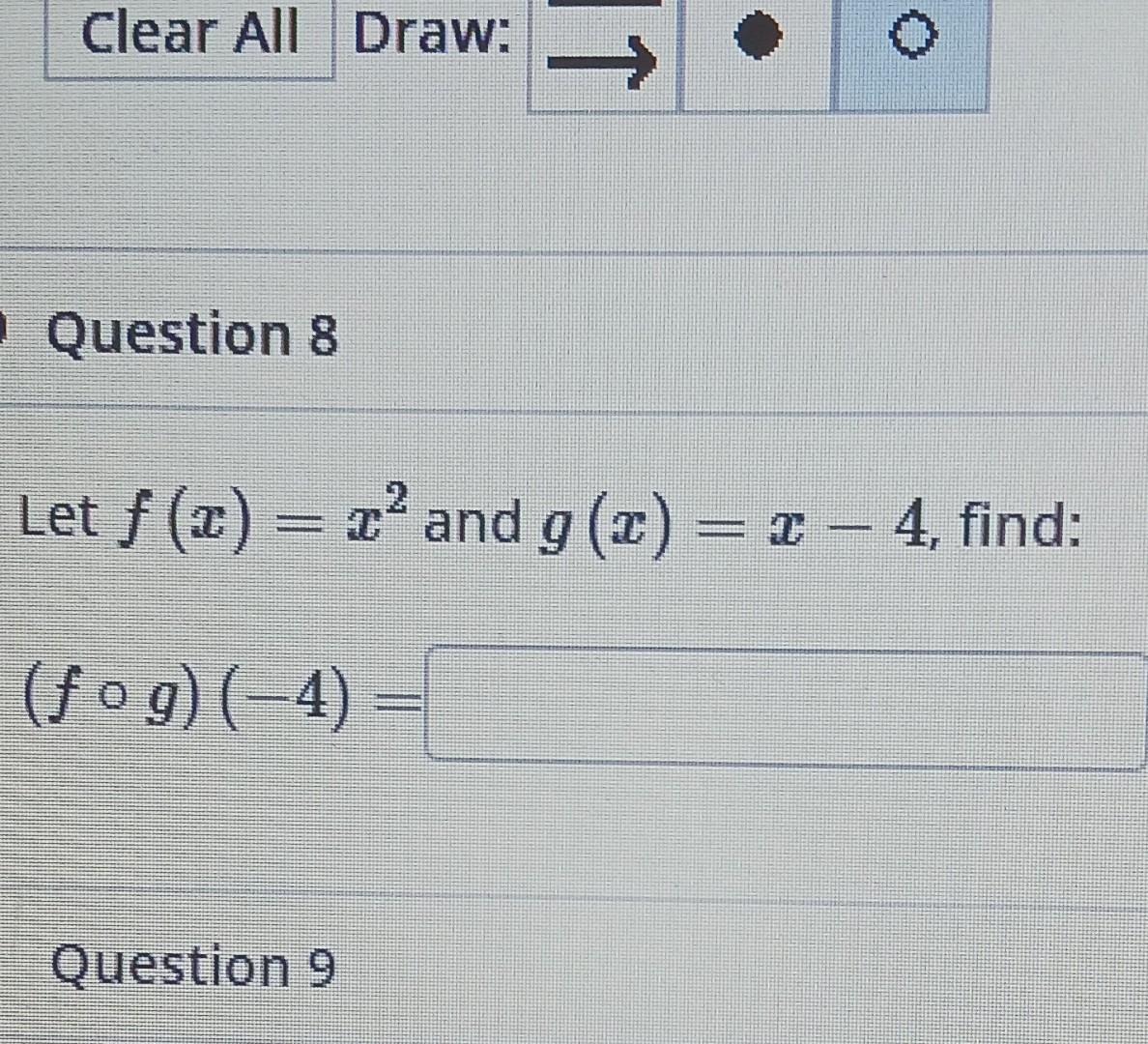 Solved Let f(x)=x2 and g(x)=x−4, find: (f∘g)(−4)= Question 9 | Chegg.com