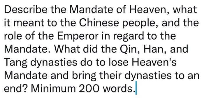 Describe the Mandate of Heaven, what it meant to the | Chegg.com