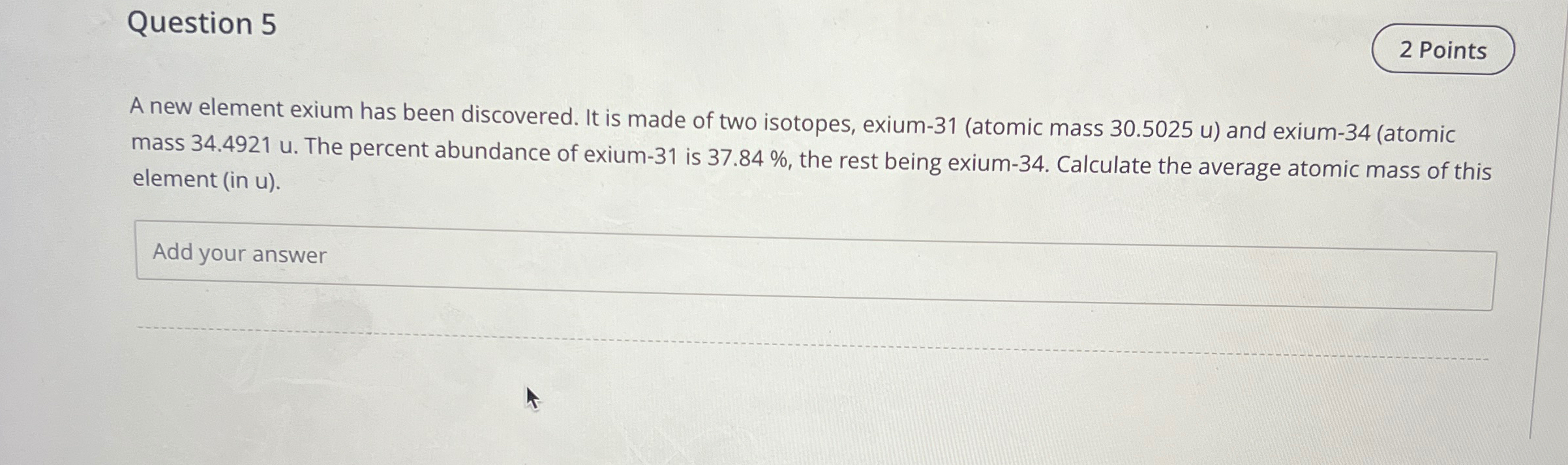 Question 52 ﻿PointsA new element exium has been | Chegg.com