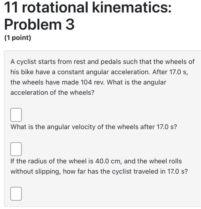 Solved 11 rotational kinematics: Problem 3 (1 point) A | Chegg.com