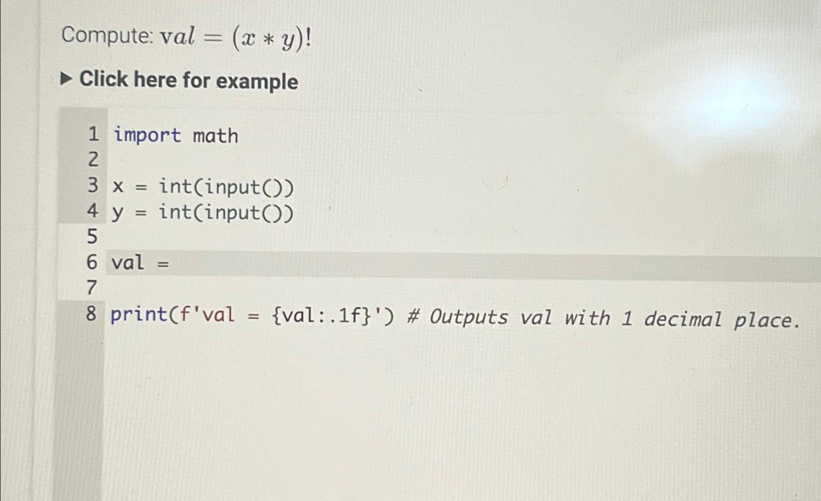 Solved Compute: val=(x**y) !Click here for example1 ﻿import | Chegg.com