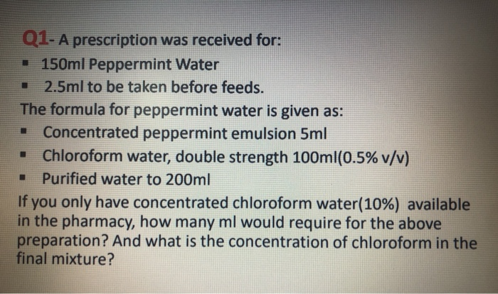 Q1. A prescription was received for: 150ml Peppermint | Chegg.com