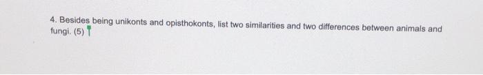 Solved 4. Besides being unikonts and opisthokonts, list two | Chegg.com