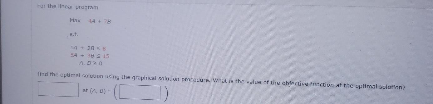 Solved For the linear program ﻿Max 4A+7B ﻿s.t. | Chegg.com
