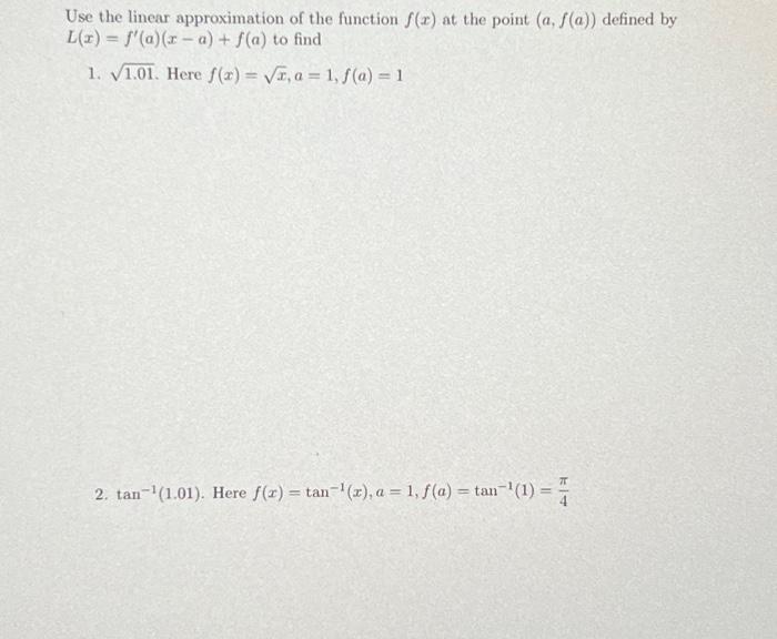 Solved Use the linear approximation of the function f(x) at | Chegg.com