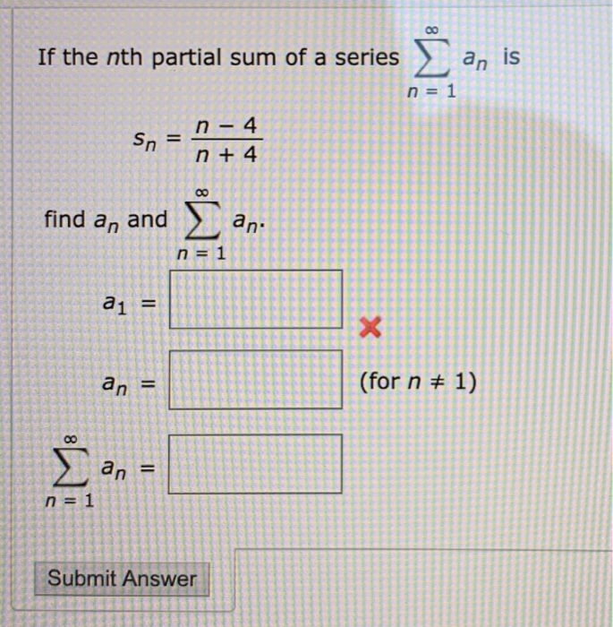 Solved 00 If the nth partial sum of a series an is n = 1 Sn | Chegg.com