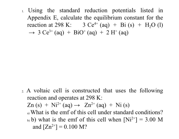 Solved 1. Using the standard reduction potentials listed in | Chegg.com