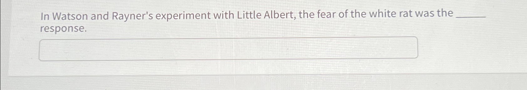 In Watson and Rayner's experiment with Little Albert, | Chegg.com