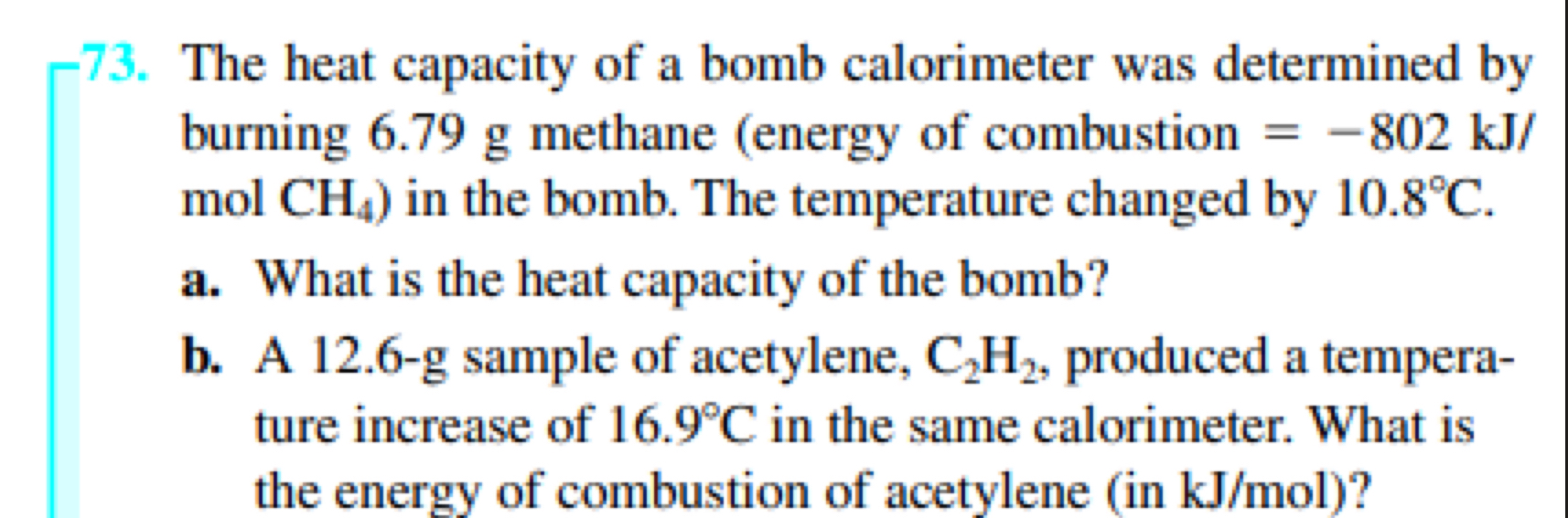 Solved -73. The heat capacity of a bomb calorimeter was | Chegg.com