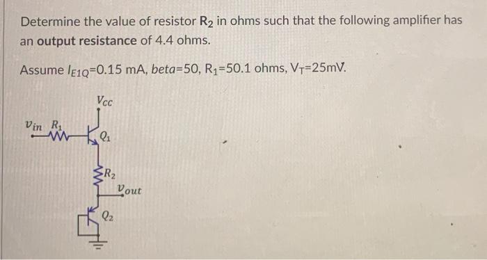 Solved Determine the value of resistor R2 in ohms such that | Chegg.com
