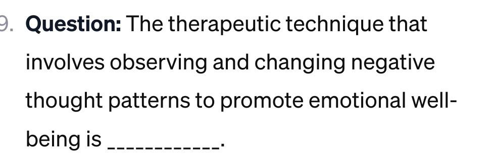 Solved Question: The therapeutic technique that involves | Chegg.com