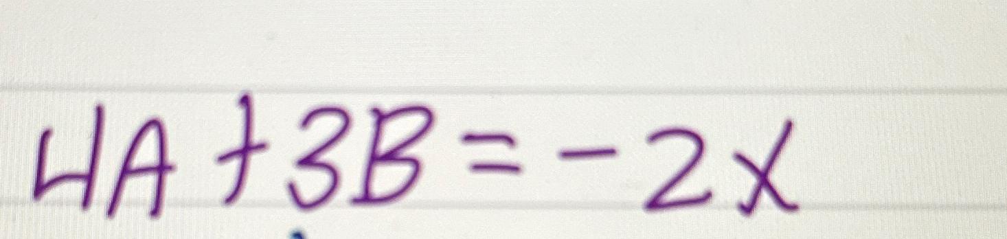Solved 4A+3B=-2x | Chegg.com