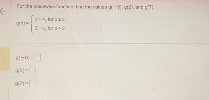 Solved For the piecewise function, find the values | Chegg.com