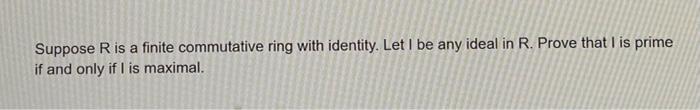Solved Suppose R is a finite commutative ring with identity. | Chegg.com