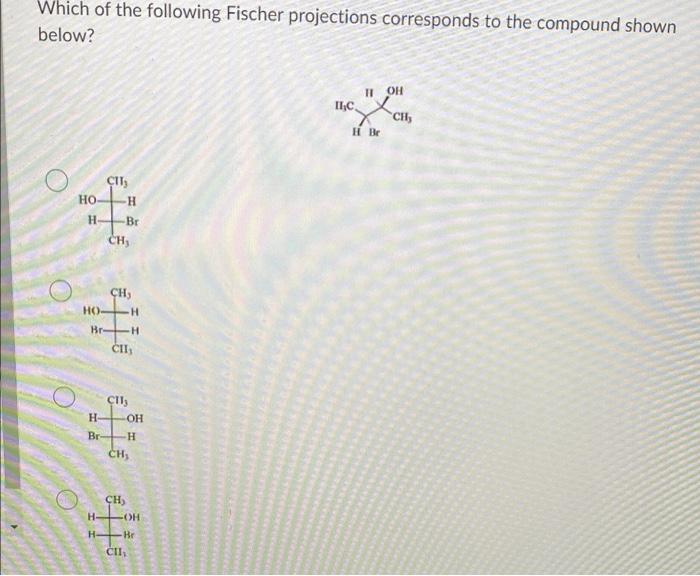 Solved Which of the following Fischer projections | Chegg.com